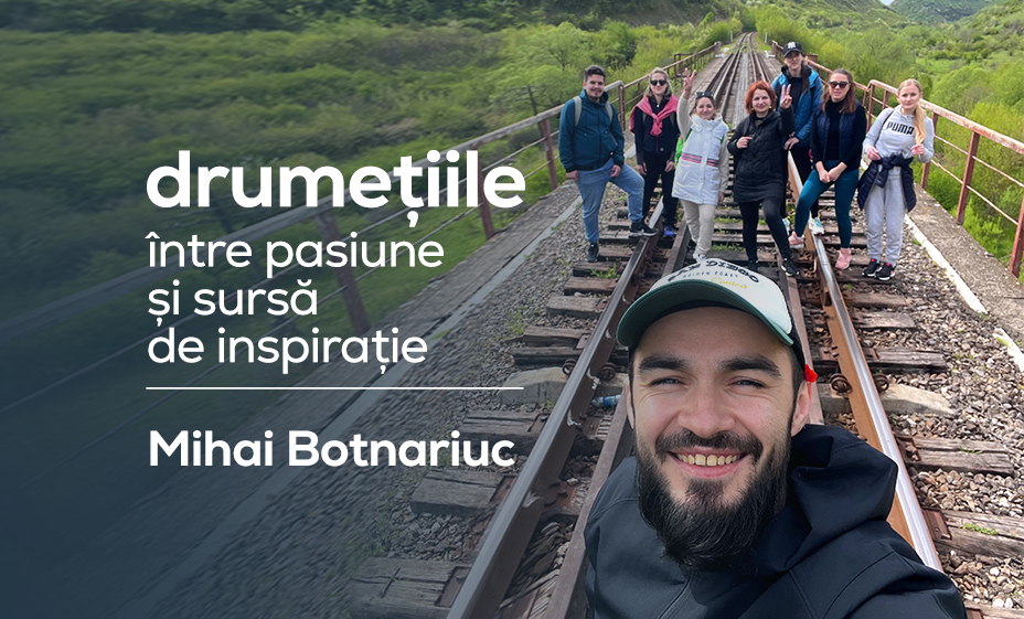 Mihai Botnariuc: dacă încă nu îți plac drumețiile, probabil e pentru că ...