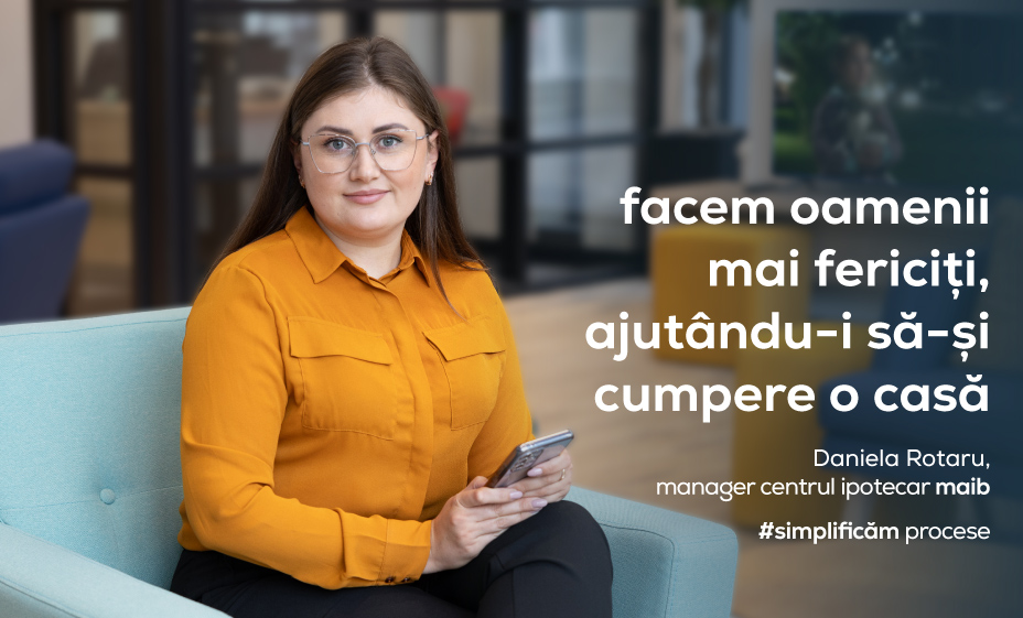 #simplificăm. Daniela Rotaru: facem oamenii mai fericiți, ajutându-i să-și cumpere o casă | maib