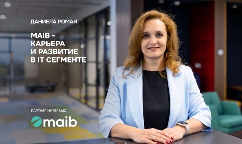 Даниела Роман. Maib - карьера и развитие в IT сегменте | maib