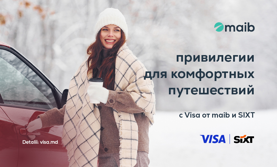 Комфортное путешествие с картами Visa от maib и автомобилями от SIXT | maib