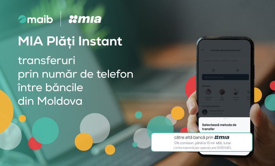 MIA Plăți Instant – transferuri prin număr de telefon între băncile din Moldova | maib